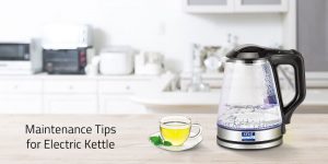 The Right Way to Use an Electric Kettle | Safety and Maintenance Tips